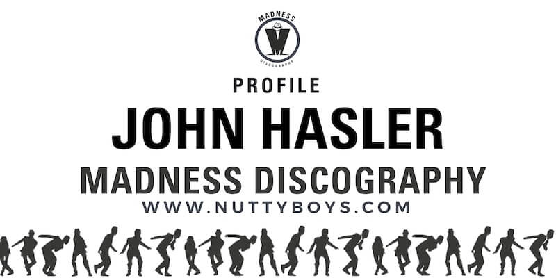 Madness Discography - John Hasler - Albums, Singles, Charts, Lyrics ...